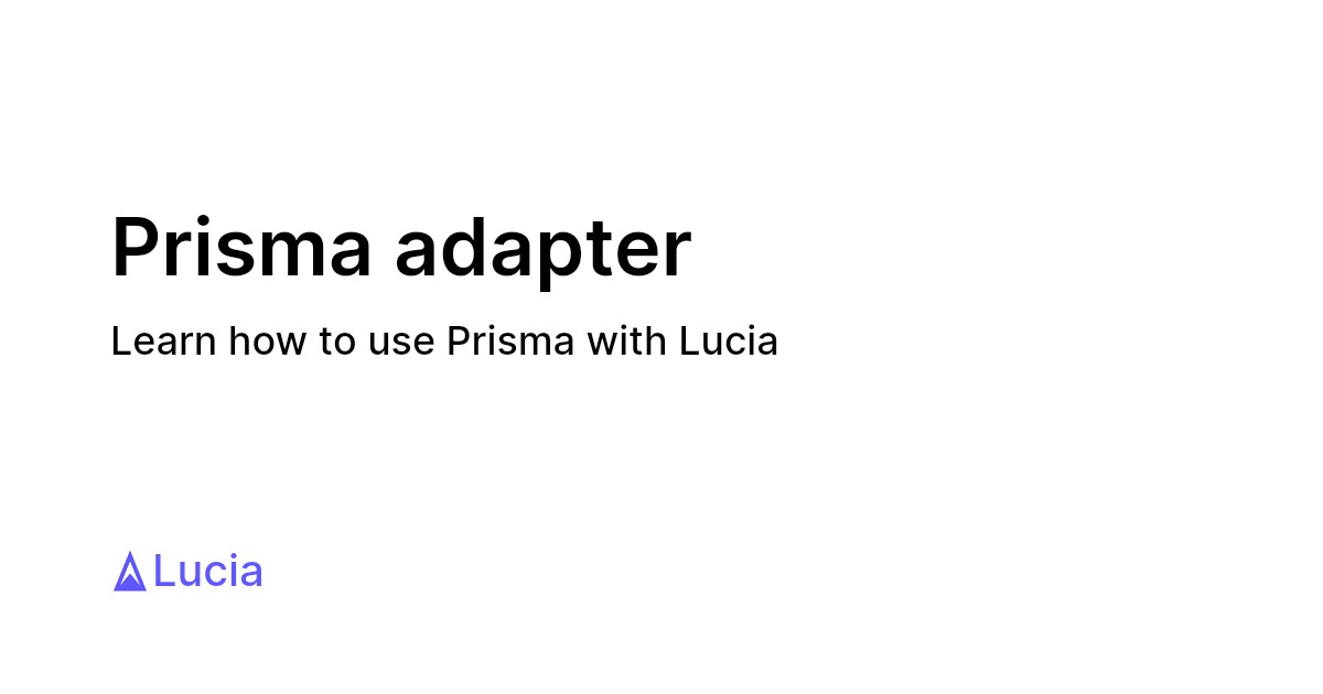 Prisma adapter · Lucia Prisma adapter · Lucia