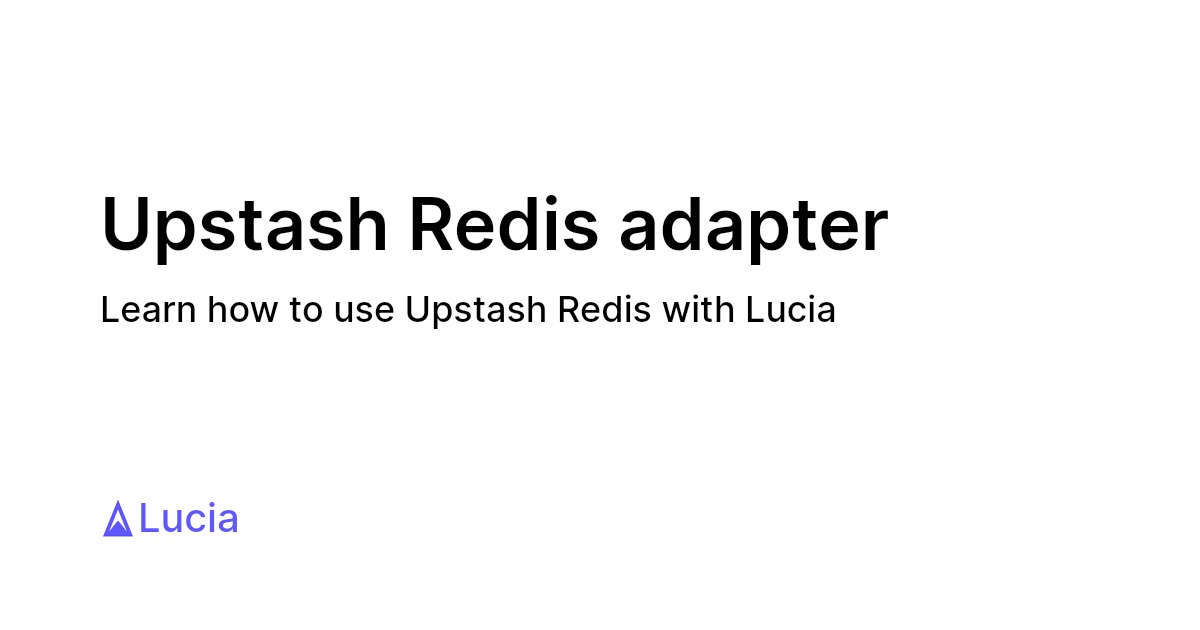 Upstash Redis adapter · Lucia