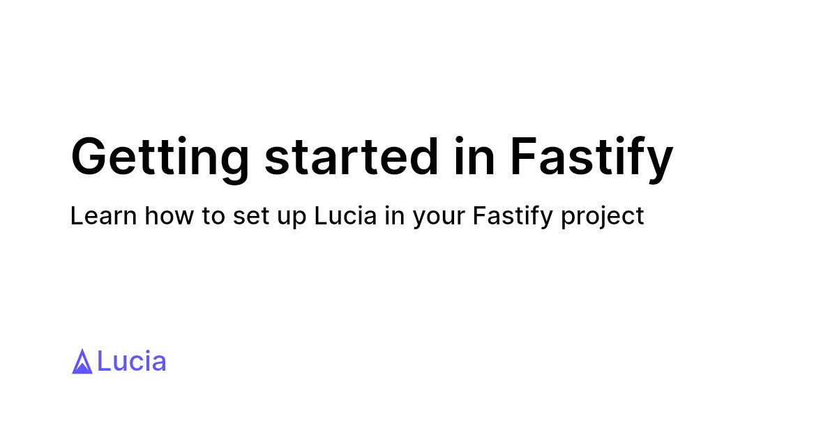 Getting started in Fastify · Lucia