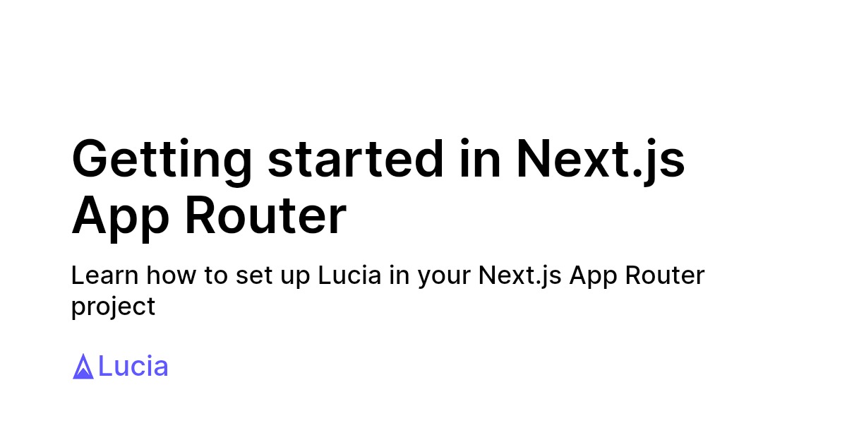 Getting Started In Nextjs App Router · Lucia 