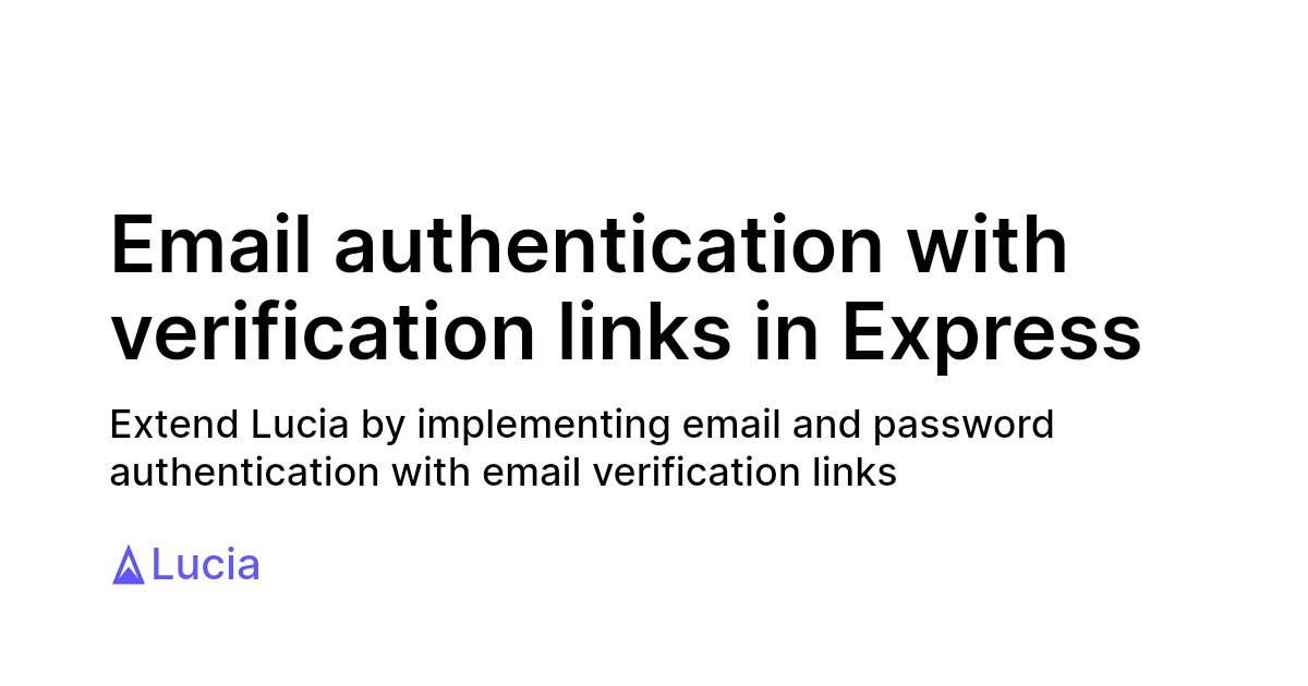 Email authentication with verification links in Express · Lucia