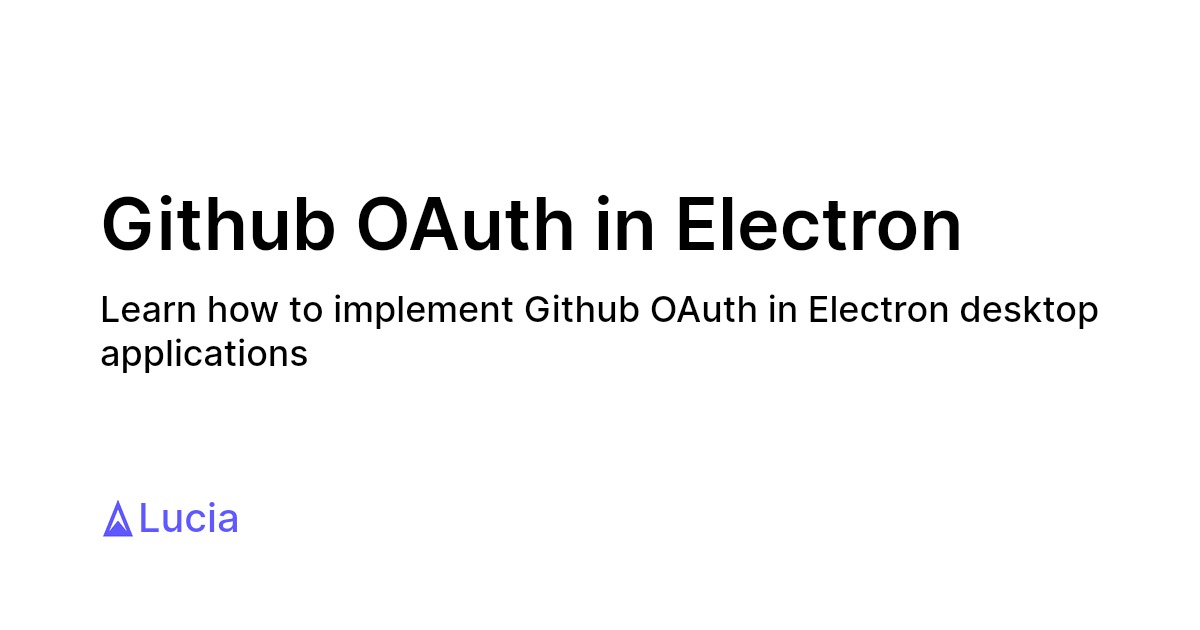 Github OAuth in Electron · Lucia Github OAuth in Electron · Lucia
