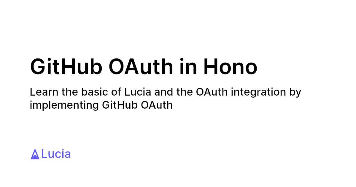 GitHub OAuth in Hono · Lucia GitHub OAuth in Hono · Lucia