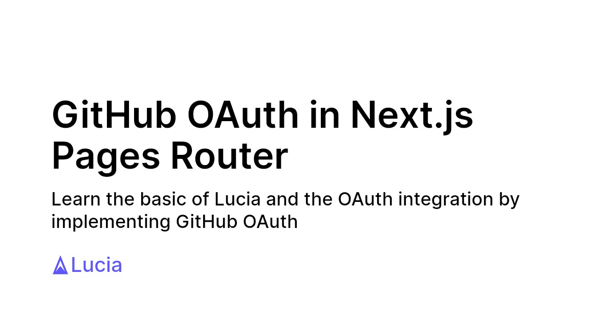 GitHub OAuth in Next.js Pages Router · Lucia